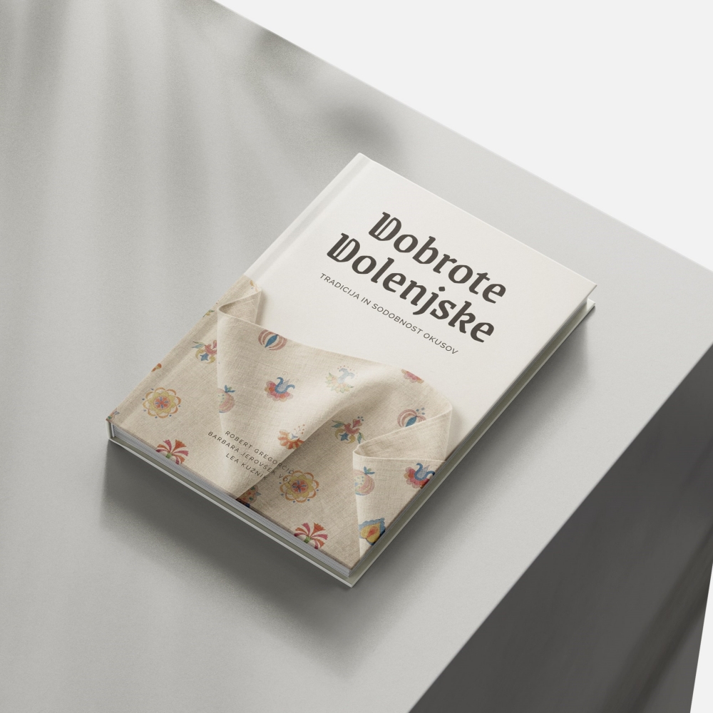 Knjiga SLO Dobrote Dolenjske: tradicija in sodobnost okusov